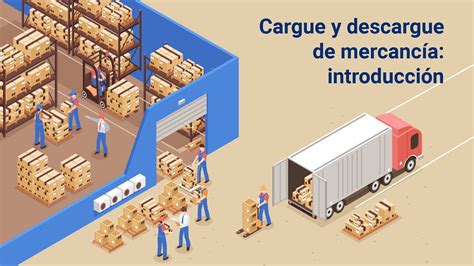 Cargue y descargue de mercancía introducción YouTube