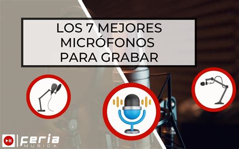 Los 7 Mejores Micrófonos para Grabar Guía 2024 Feria Musica