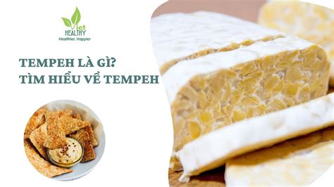 TEMPEH LÀ GÌ TÌM HIỂU VỀ TEMPEH YouTube