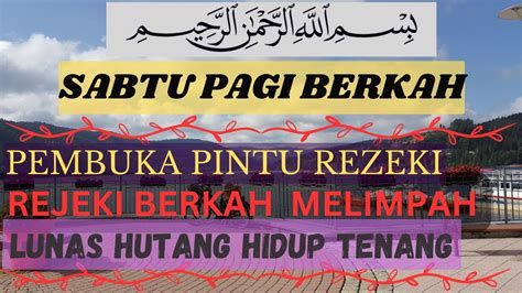 Al Qur An Sabtu Berkah Kun Fayakun Yakinlah Dg Mendengarkan Surah Ini