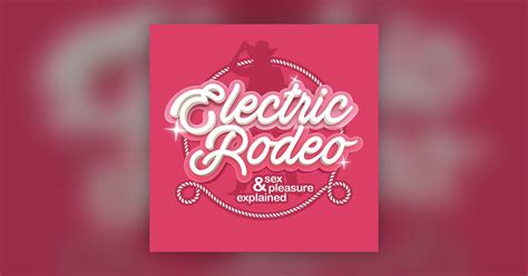 Season 2 Highlight Squirting 101 With Lola Jean The Electric Rodeo Omnyfm