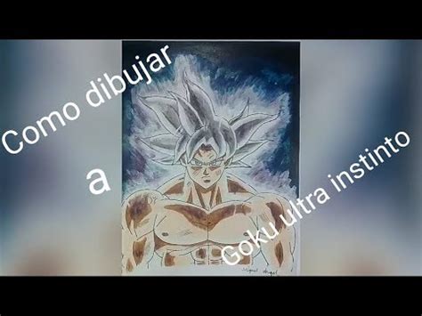 Como Dibujar A Goku Ultra Instinto 100 Dominado How To Draw Goku