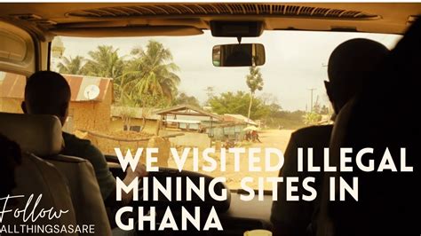 We Visited Illegal Mining Sites In Ghana Youtube