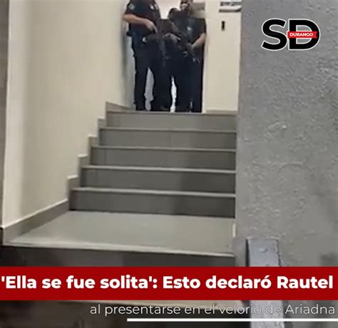 Ella Se Fue Solita Esto Declar Rautel N Al Presentarse En El