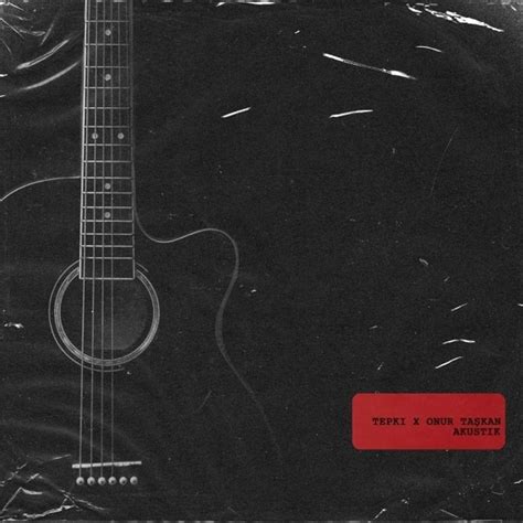 Tepki Onur Ta Kan Akustik Lyrics And Tracklist Genius