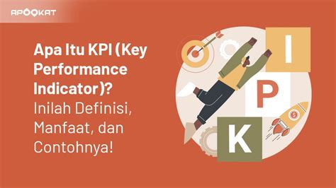 Mengenal Kpi Key Performance Indicator Definisi Keuntungan Contoh Dan