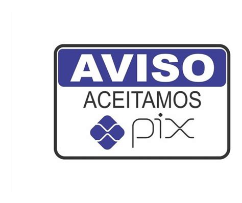 Placa Sinaliza O Aviso Aceitamos Pix Pagamento Parcelamento Sem Juros