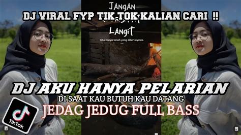 DJ AKU HANYA PELARIAN JEDUG JEDUG VIRAL TIKTOK 2023 YouTube