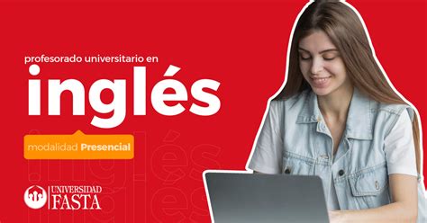 Profesorado Universitario en Inglés Ingreso a UFASTA