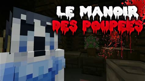 LE MANOIR DES POUPÉES FILM D HORREUR MINECRAFT YouTube