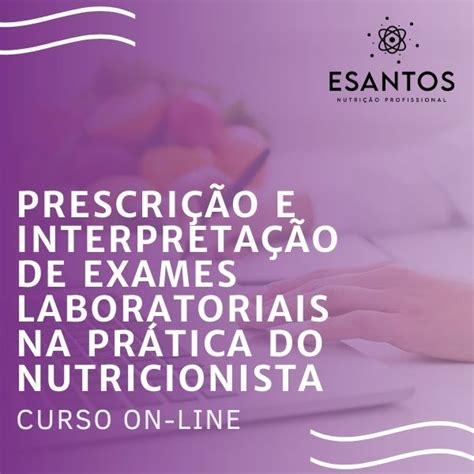 PRESCRIÇÃO INTERPRETAÇÃO DE EXAMES LABORATORIAIS NA PRÁTICA DO