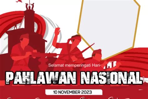 15 Link Twibbon Hari Pahlawan 10 November 2023 Paling Keren Dan