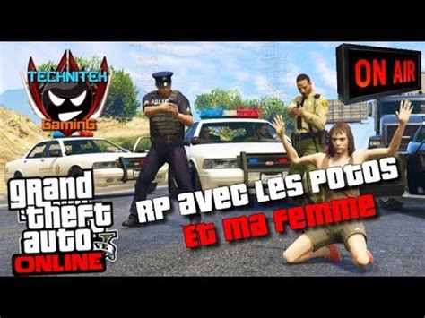GTA 5 Online Live RP Police Vs Voleurs Avec Ma Femme Et Des Potos