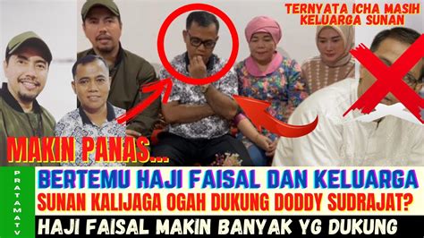 SUNAN KALIJAGA OGAH BELA DODDY SUDRAJAT SETELAH BERTEMU H FAISAL
