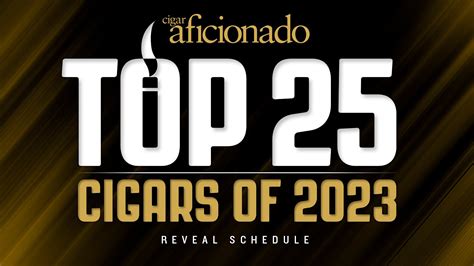 The Top Cigars Of Reveal Schedule Cigar Aficionado