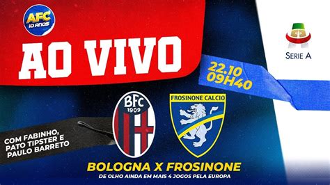 BOLOGNA X FROSINONE AO VIVO 9ª RODADA DO CAMPEONATO ITALIANO