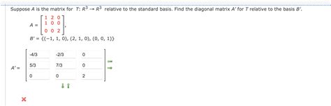 solved suppose a is the matrix for t r3→r3 relative to the
