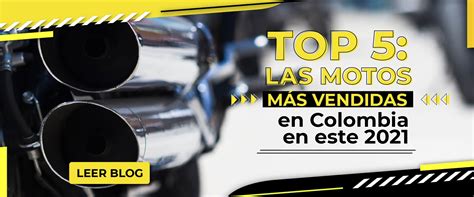 Top 5 Motos Más Vendidas En Colombia Este 2021 AutoMás