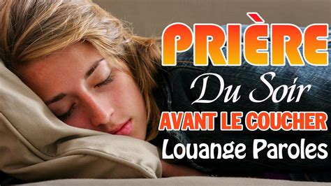 Pri Re Du Soir Pour La Protection Divine Adoration Et Louange
