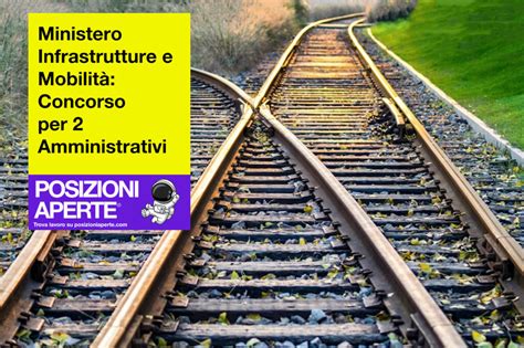 Ministero Infrastrutture e Mobilità Concorso per 2 Amministrativi