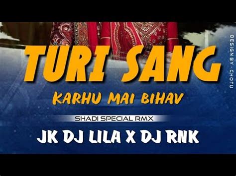 TURI SANG KARHU MAI BIHAV JK DJ LILA X DJ RNK CG RMX 2019 YouTube