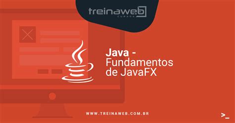 Curso De Java Fundamentos De Javafx Treinaweb