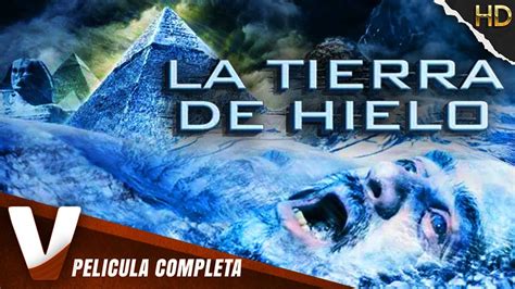 LA TIERRA DE HIELO ACCIÓN PELICULAS COMPLETAS EN ESPANOL LATINO