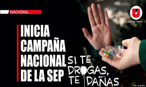Arranca La Sep La Campa A Si Te Drogas Te Da As Peri Dico La
