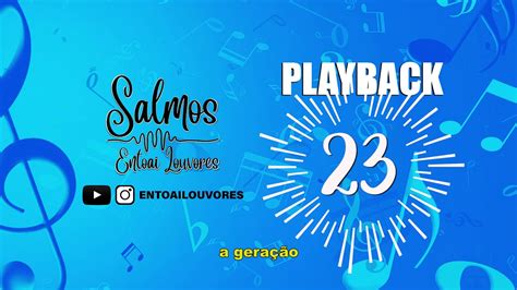 Salmo 23 Playback É assim a geração dos que procuram o Senhor