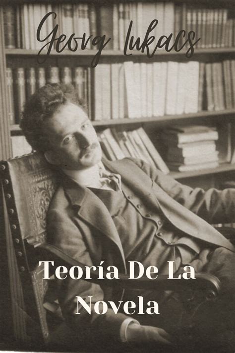 Camioneta Auckland Moler Teoria De La Novela Georg Lukacs Ponerse