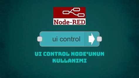 Node Red Ui Node Control Nodeunun Kullan M Youtube