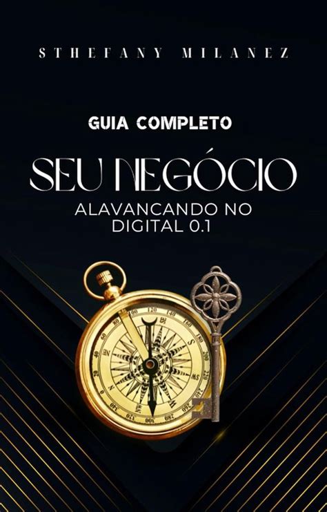 Guia Completo para Crescer Seu Negócio no Digital ebook Sthefany