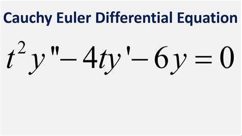 cauchy euler differential equation t 2y 4ty 6y 0 youtube