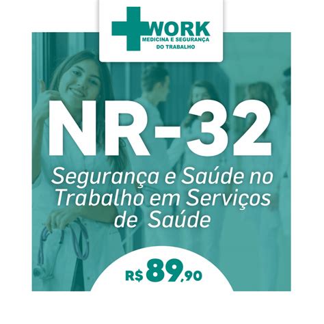 NR 32 Segurança e Saúde no Trabalho em Serviços de Saúde Work