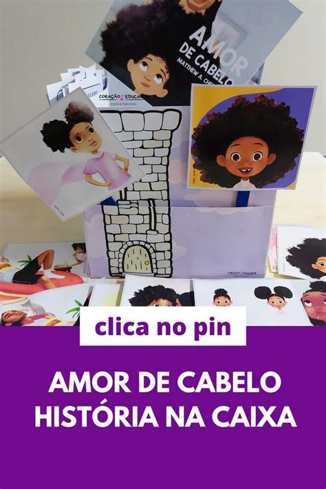 Amor De Cabelo Hist Ria Na Caixa Caixa De Cora O Amor Educa O