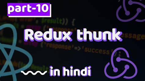 Action Creators And Redux Thunk For Asynchronous Tasks In Redux React