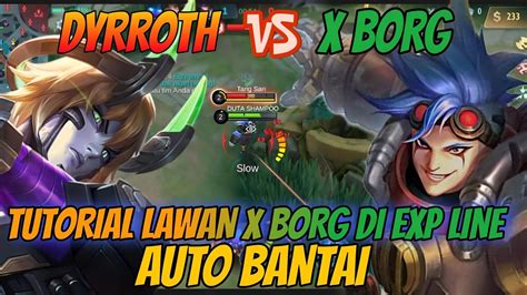 TUTORIAL LAWAN X BORG DI EXP LINE AUTO BANTAI DYRROTH VS X BORG YouTube