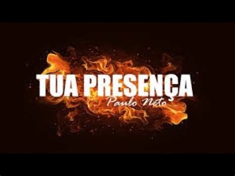 Tua Presen A Paulo Neto Letra Playback Youtube
