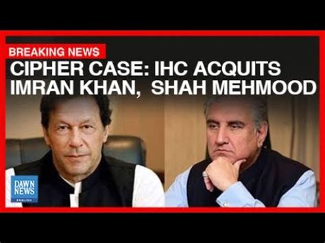 Breaking News IHC Acquits Imran Khan Shah Mehmood Qureshi In Cipher