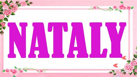 SIGNIFICADO DE NATALY QUÉ SIGNIFICA EL NOMBRE NATALY ORIGEN APODOS Y
