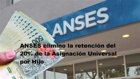 ANSES elimino la retención del 20 de la Asignación Universal por Hijo