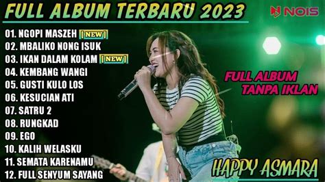 LAGU TERBARU HAPPY ASMARA 2023 NGOPI MASZEH FULL ALBUM TERBARU