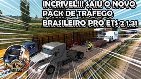 INCRÍVEL SAIU O NOVO PACK DE TRÁFEGO BRASILEIRO PARA O ETS 2 1 31