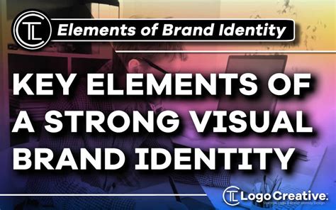 Key Elements Of A Strong Visual Brand Identity Identity Design