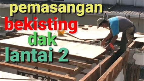 CARA MEMASANG BEKISTING PELAPIS COR DAK LANTAI 2 Renovasi Rumah