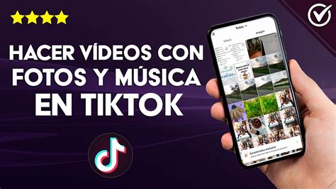Cómo Hacer Vídeos en TikTok con Fotos Texto y Música de la Galería