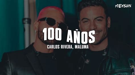 Carlos Rivera Maluma 100 Años Letra YouTube Music