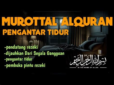Murottal Alquran Merdu Pengantar Tidur Ayat Suci Al Quran Merdu