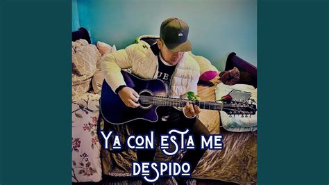 Ya Con Esta Me Despido YouTube