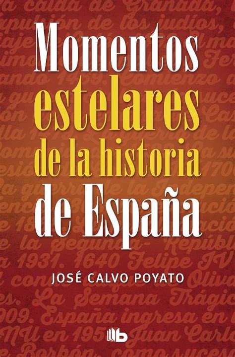 Momentos estelares de la Historia de España Calvo Poyato José B